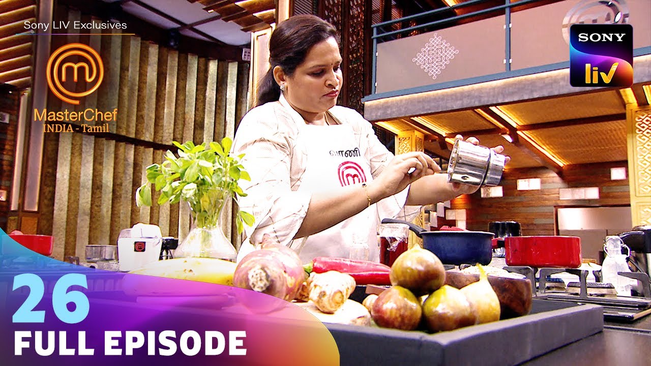 MasterChef India - Tamil | மாஸ்டர்செஃப் இந்தியா தமிழ் | Ep 26 | Full ...