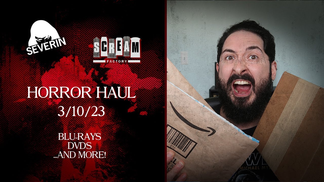 Horror Haul and Unboxing: 3/10/23 | Severin, Scream Factory, and more ...