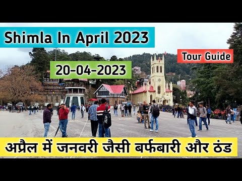 Shimla in April | Shimla Manali today weather | Shimla today weather ...