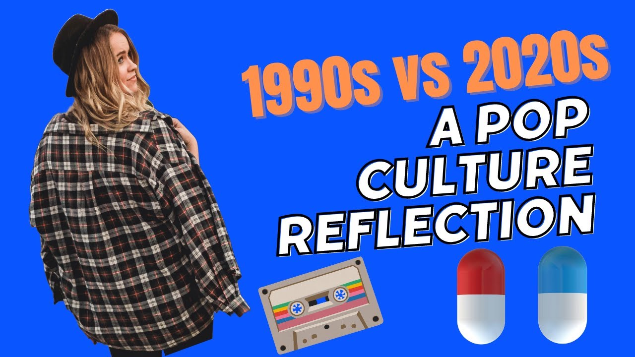 How Pop Culture Reflects Society: The 1990s vs. The 2020s - YouTube