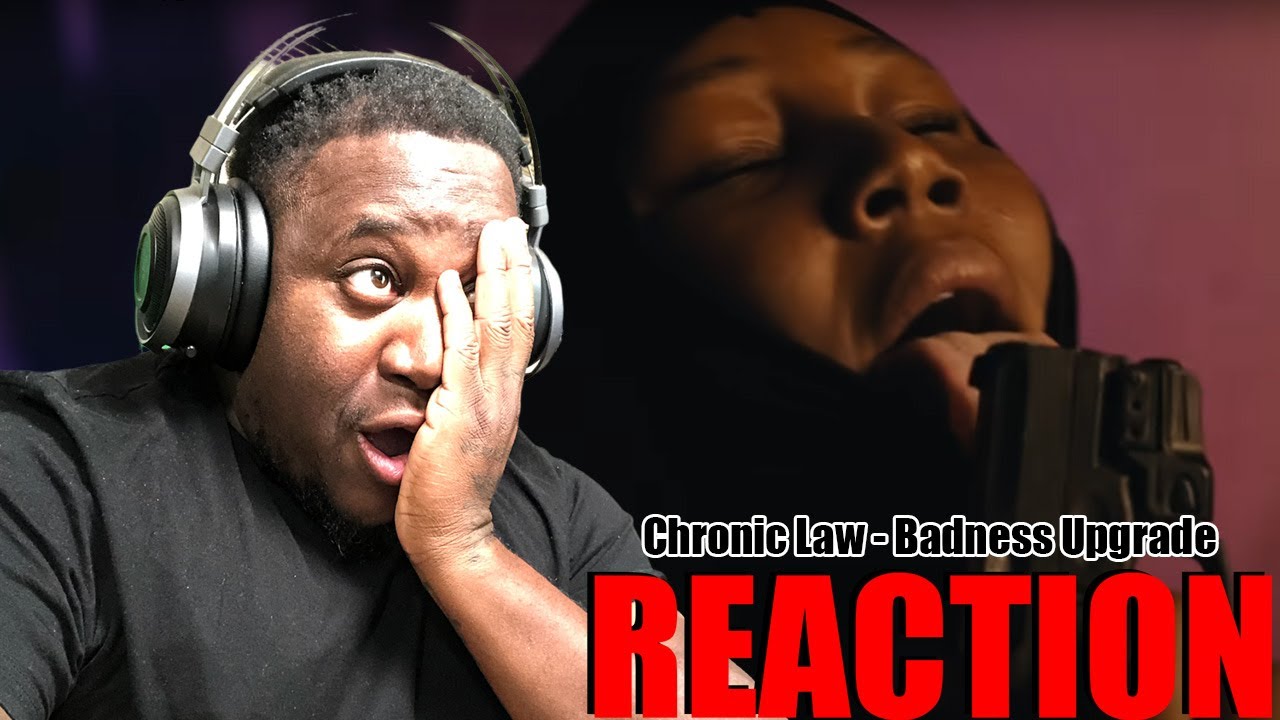 Chronic Law - Badness Upgrade 𝐑𝐄𝐀𝐂𝐓𝐈𝐎𝐍 - YouTube