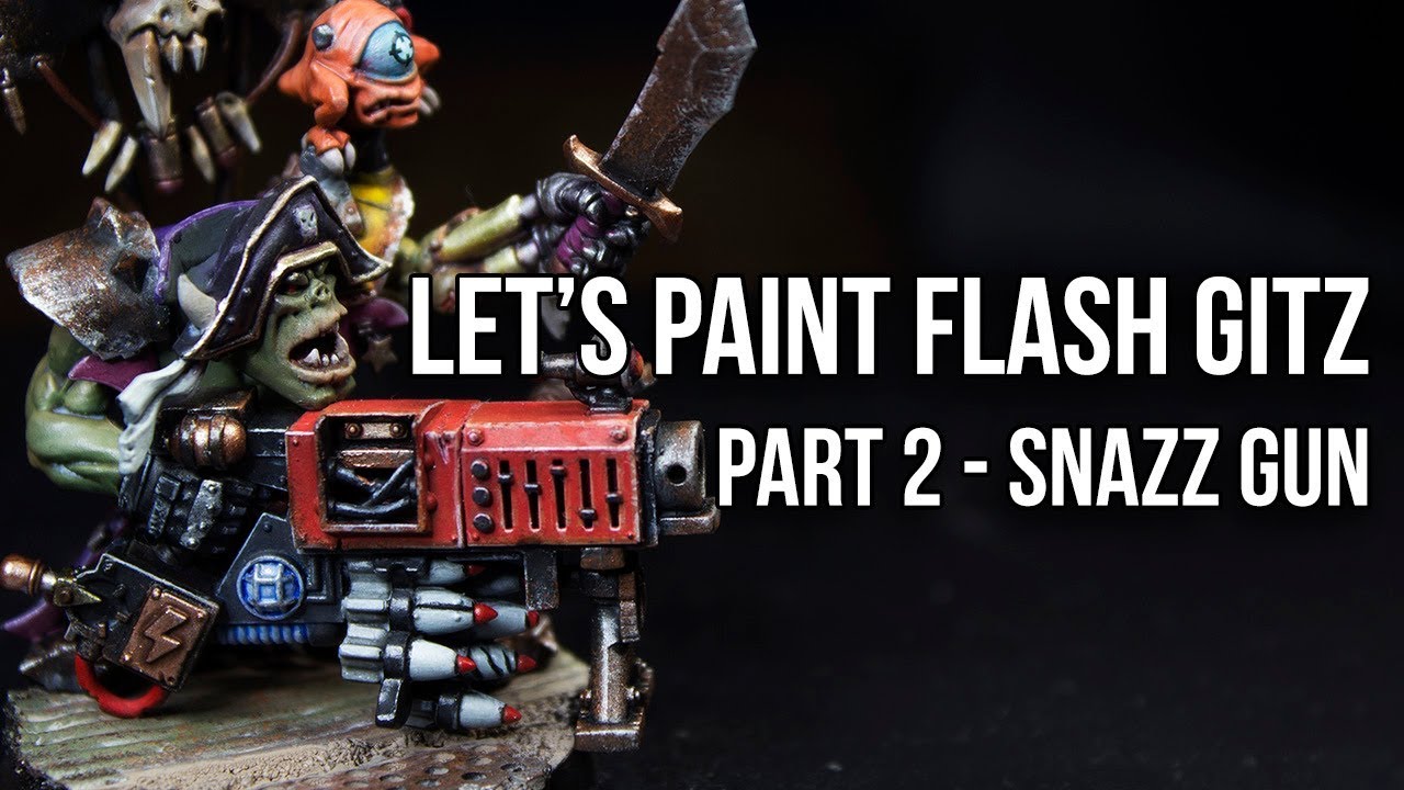 How to Paint Ork Flashgitz - Part 2: Da Snazz Gun - YouTube