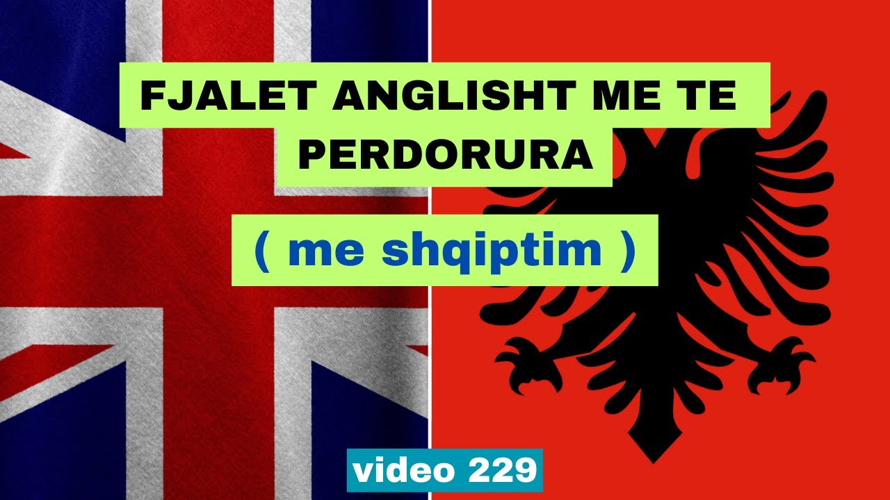 Anglisht I Fjalet anglisht me te perdorura I Anglisht shqip perkthim I ...