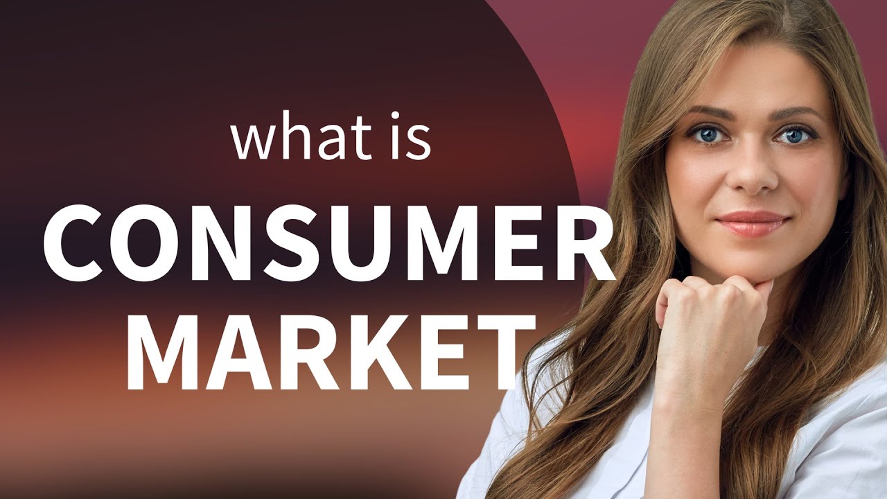 Understanding the Consumer Market: A Guide for English Learners - YouTube