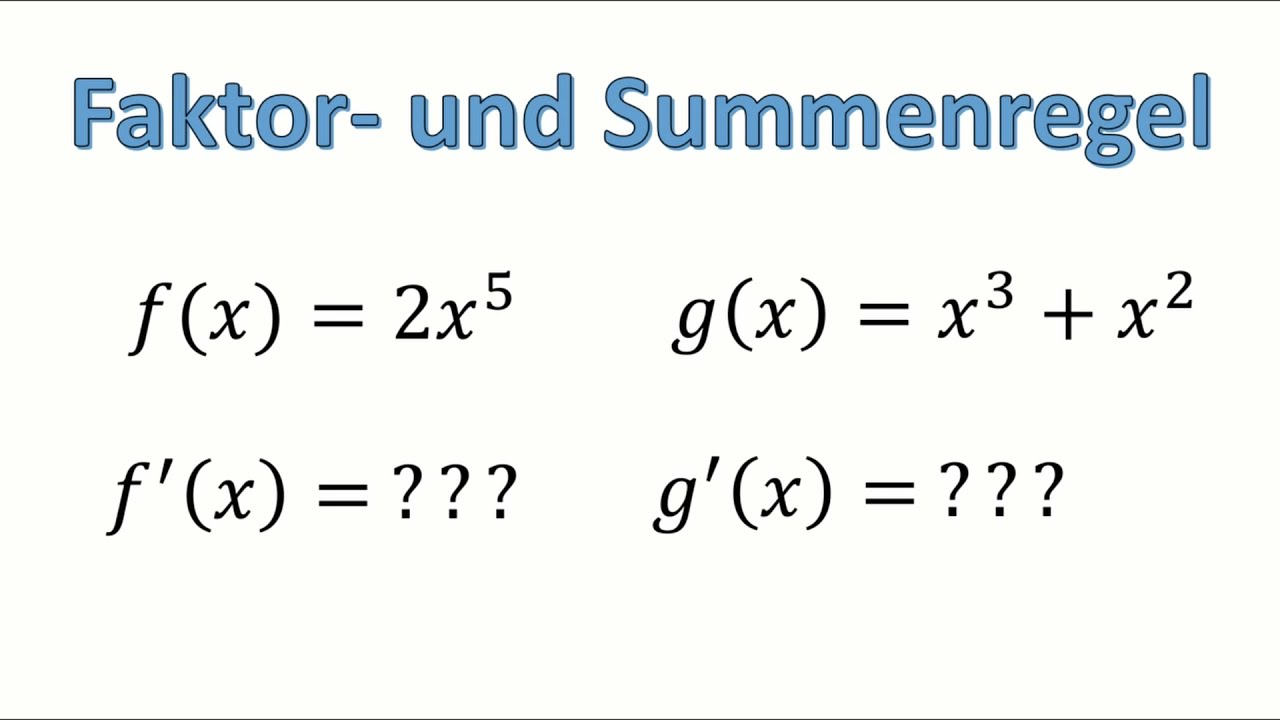 Faktor- und Summenregel | Die zwei wichtigsten Ableitungsregeln kurz an ...