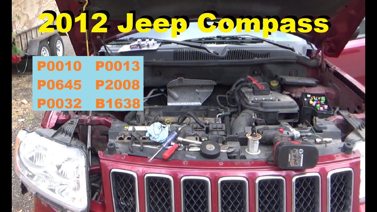 2012 Jeep Compass P0010, P0013, P0032, P0645, P2008, and B1638 - No ...