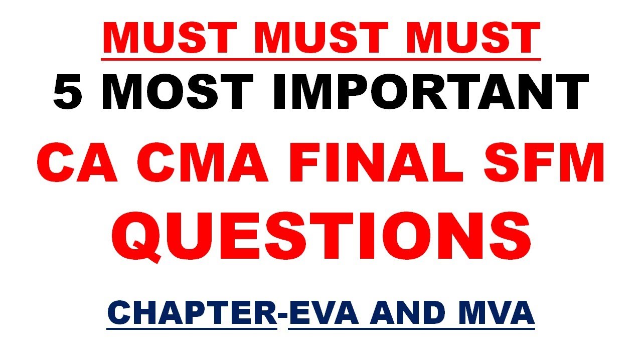 5 Most Important Questions of CA CMA SFM For Exam/Revision/Amendment ...