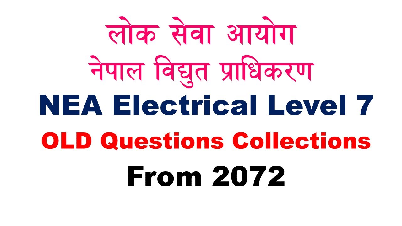 NEA Electrical Level 7 OLD Questions नेपाल विद्युत प्राधिकरण तह ७ (2075 ...