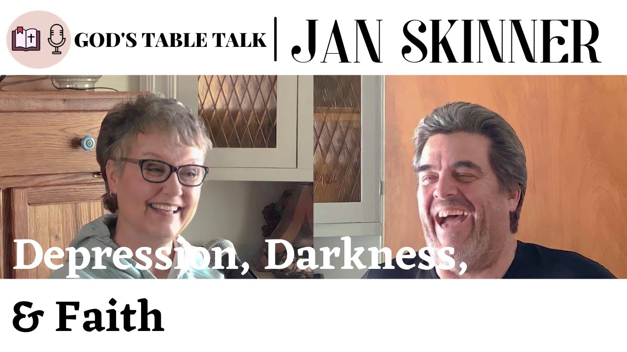 Depression, Darkness, & Faith | Jan Skinner | God's Table Talk - YouTube