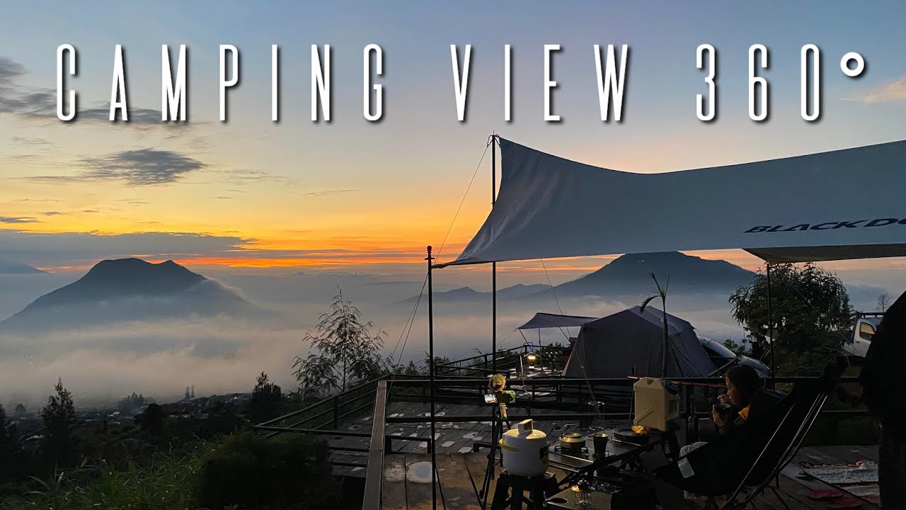 Camping Keluarga #18 | Camping di Atas Deck Dengan View Pemandangan 360 ...