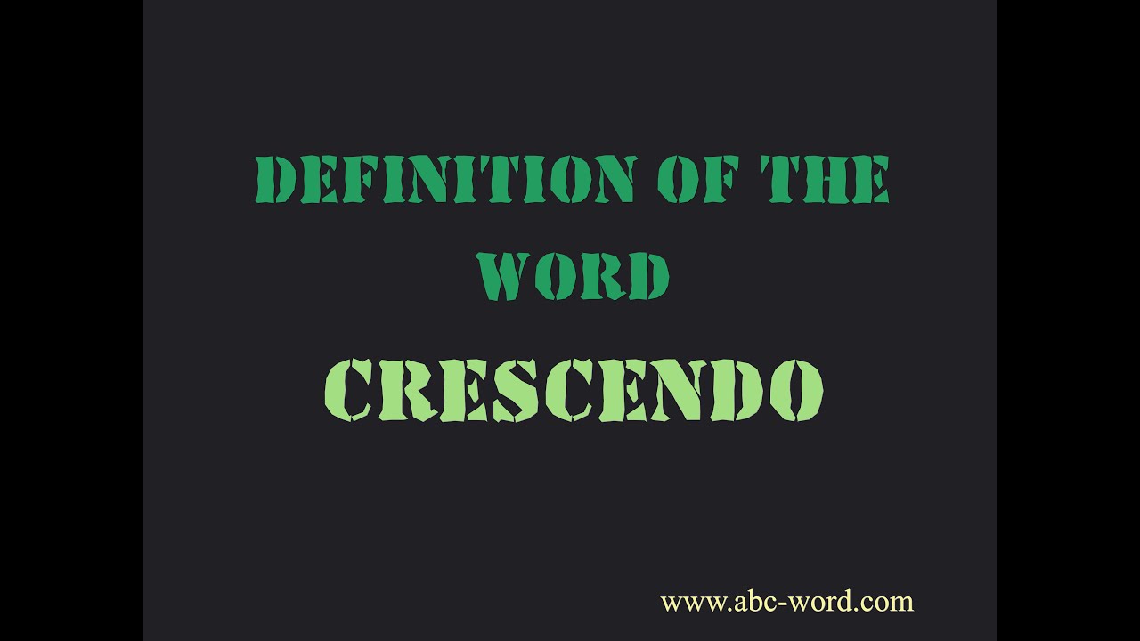 Definition of the word "Crescendo" - YouTube