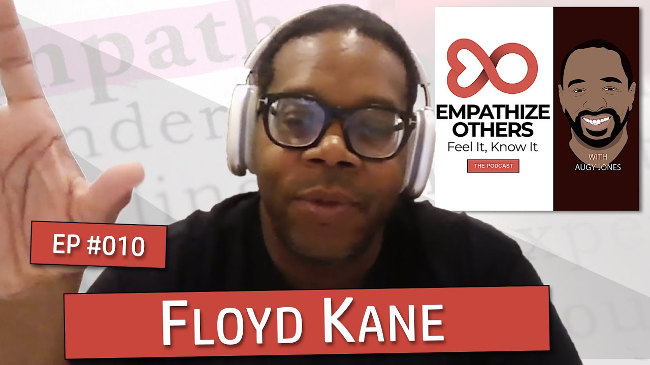 EOTP 010 | Interview with Floyd Kane - Empathize Others: The Podcast - YouTube