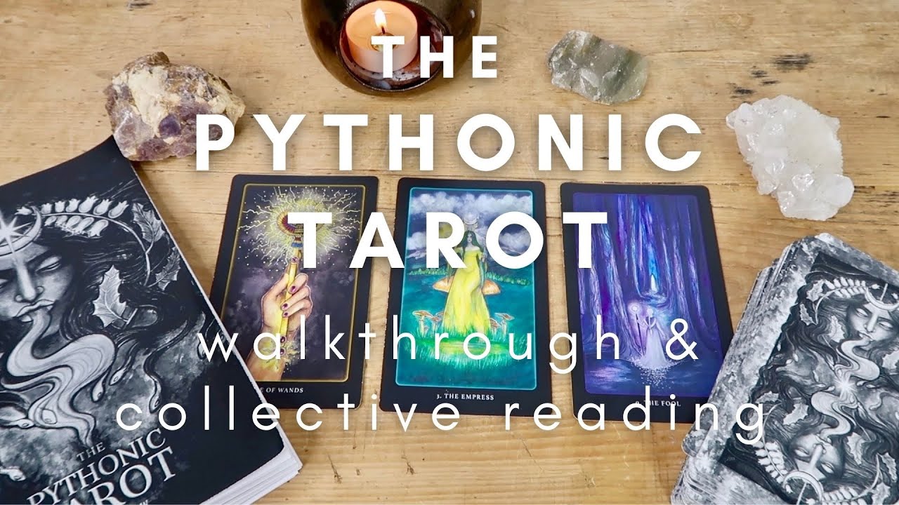 THE PYTHONIC TAROT WALKTHROUGH & COLLECTIVE ENERGETIC TAROT READING ...