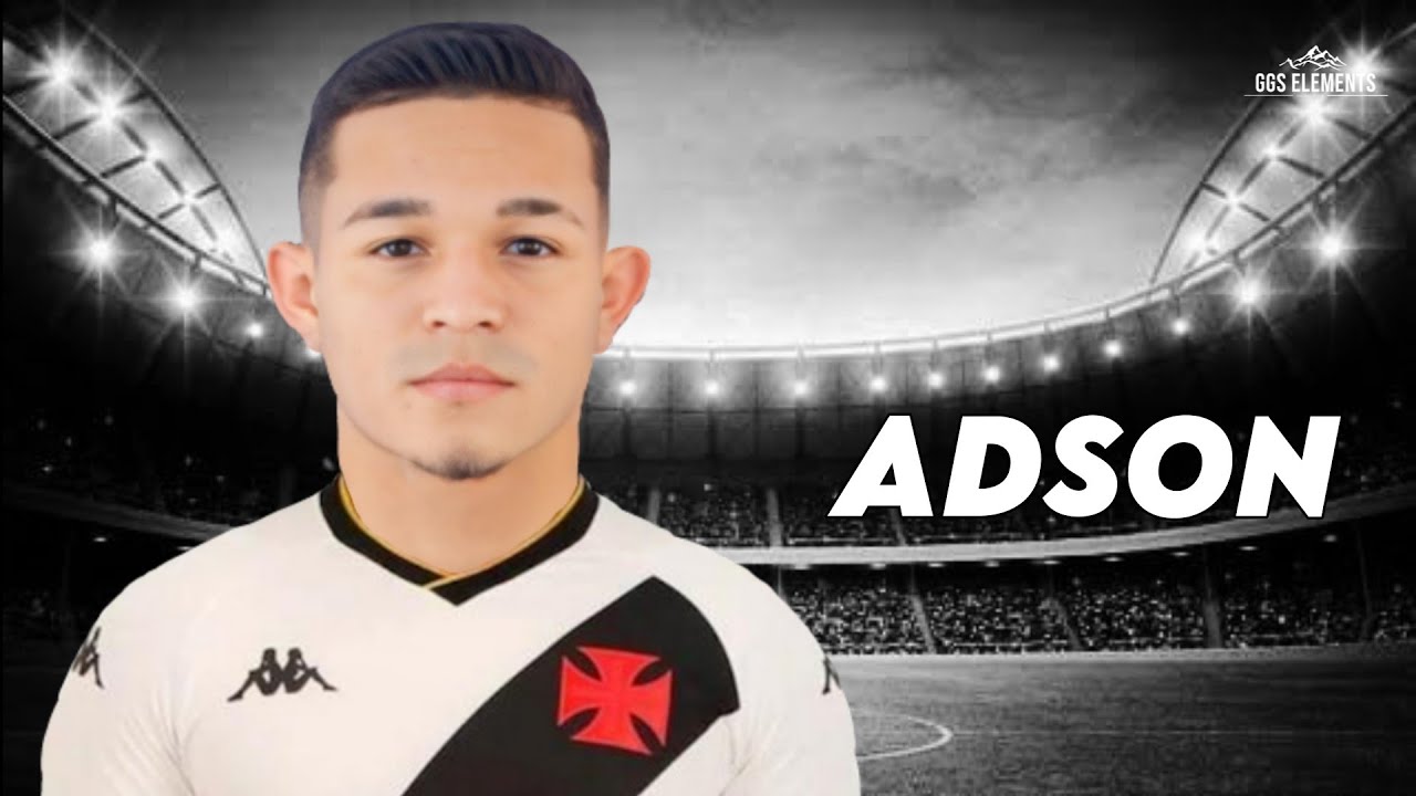 Adson 2024 - Bem Vindo ao Vasco (OFICIAL) - Skills & goals | HD - YouTube