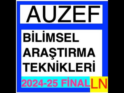 Auzef Bilimsel Araştırma Teknikleri 2024-2025 Final Soruları