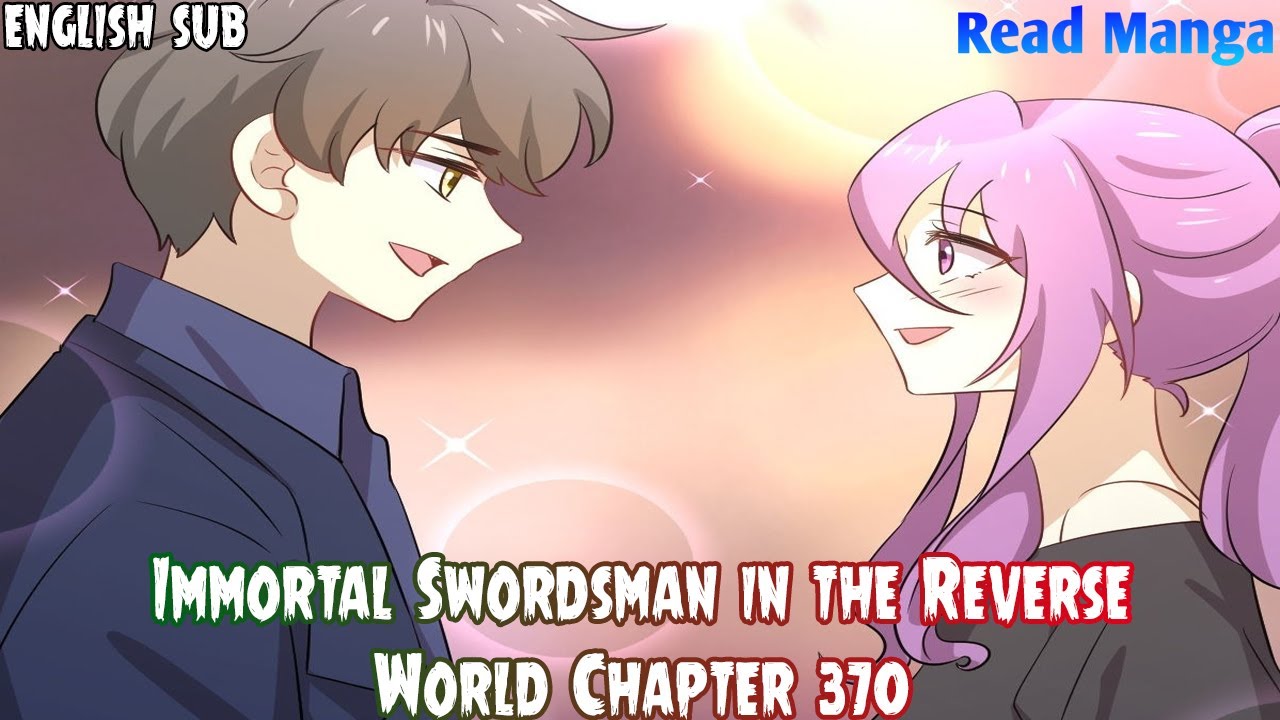 I S i t R W》】Immortal Swordsman in the Reverse World Chapter 370 English Sub - YouTube