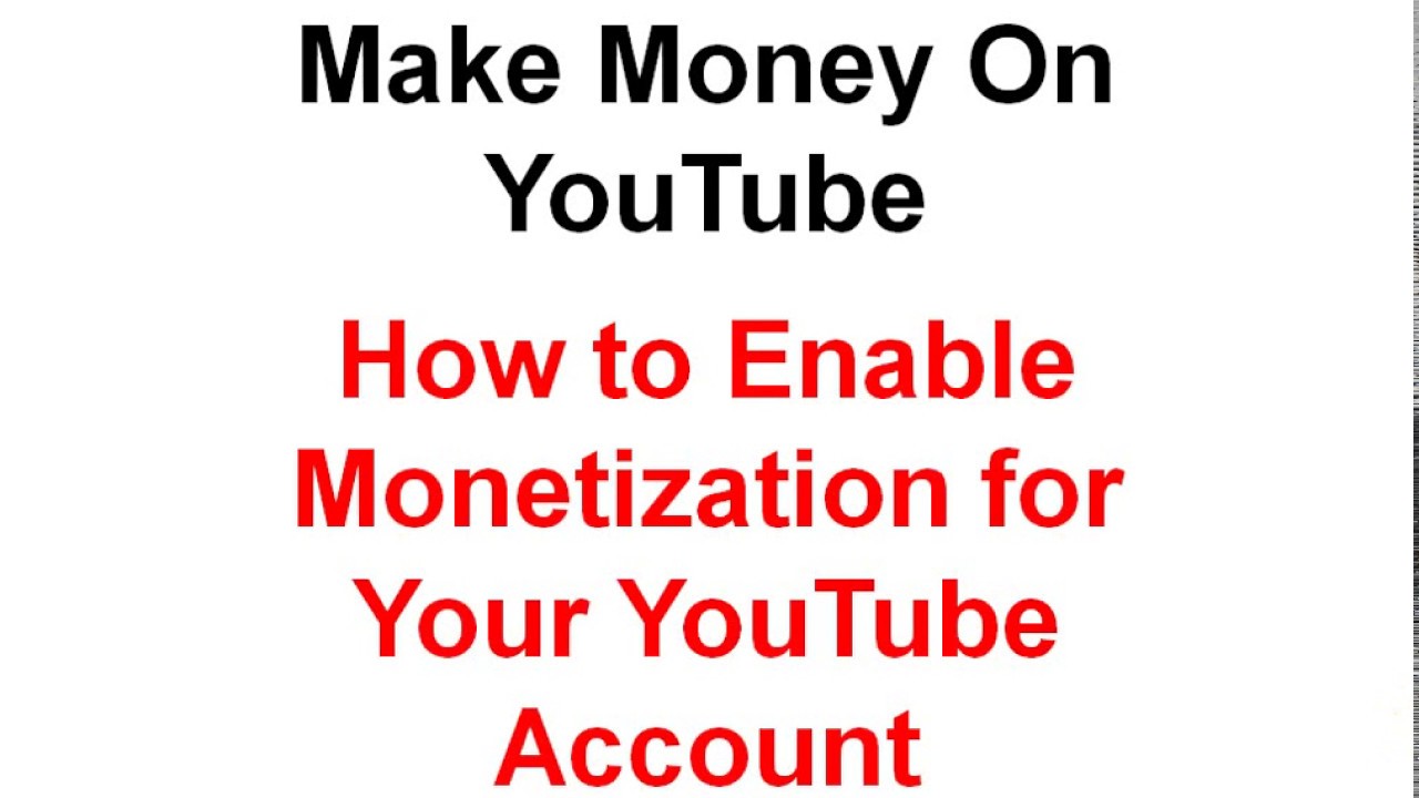 Make Money From Home. How to Enable Monetization for Your YouTube Account. - YouTube