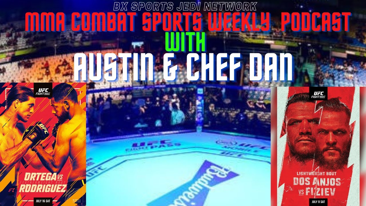👊 MMA COMBAT SPORTS WEEKLY PODCAST WITH AUSTIN & CHEF DAN 🎙️️ UFC ON ...