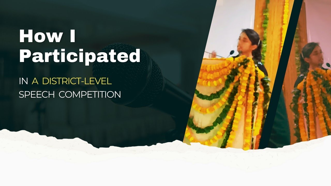How to participate in a STATE/DISTRICT level speech competition ...
