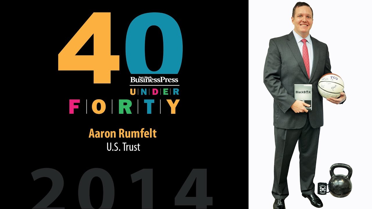 2014 Fort Worth Business Press 40 Under 40 - Aaron Rumfelt - YouTube