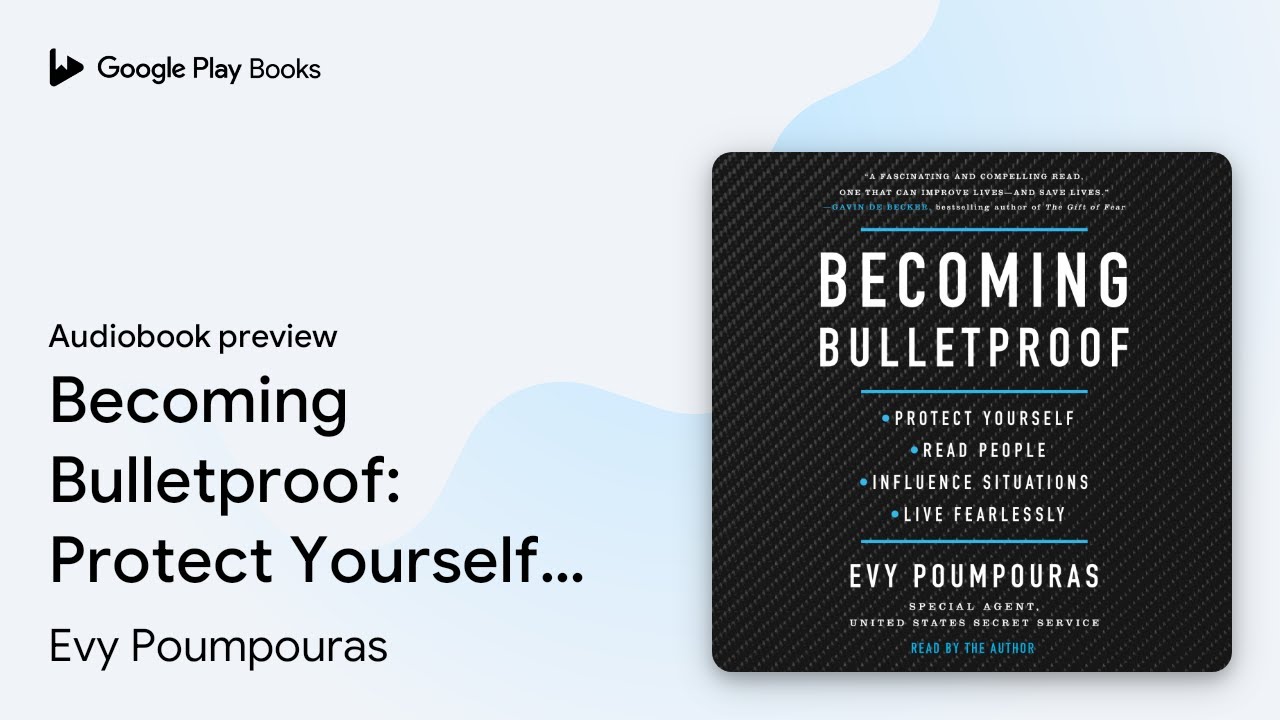 Becoming Bulletproof: Protect Yourself, Read… by Evy Poumpouras ...