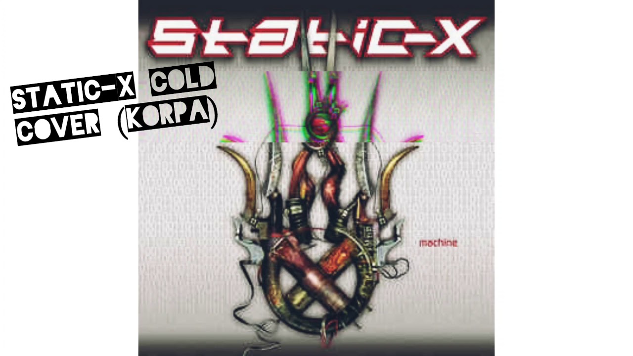 Static x - cold (cover) korpa - YouTube