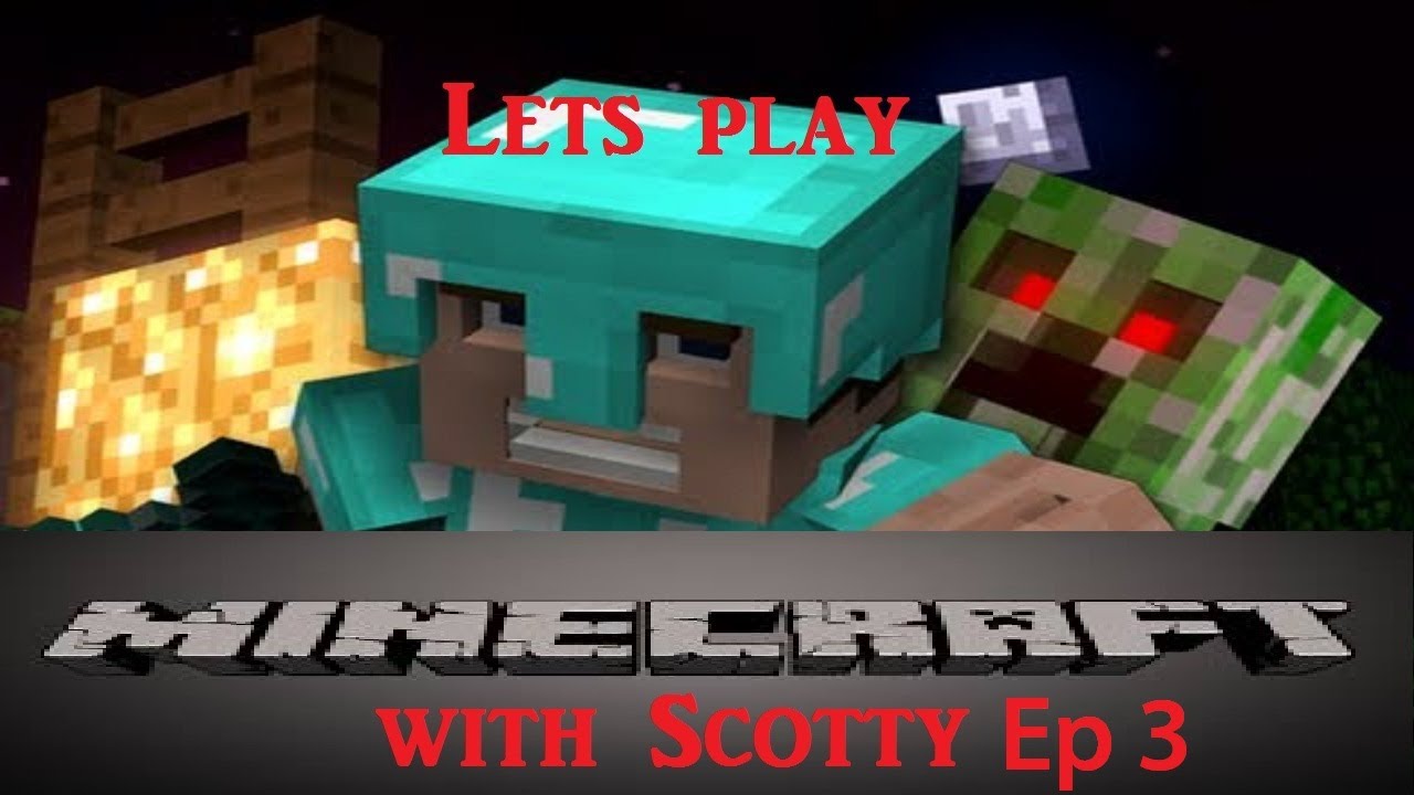 Lets play Minecraft with U D G Scotty Ep 3 ( starting on the house ...
