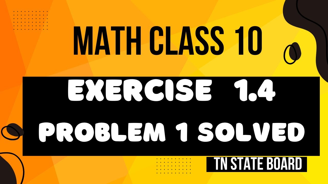 Class 10 Math | Exercise 1.4 Problem number 1 solved | Blackboard ...