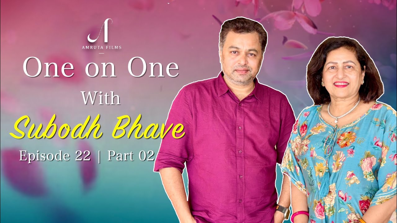 One on One With Subodh Bhave Episode 22 | Part 02 | Amruta Films ...