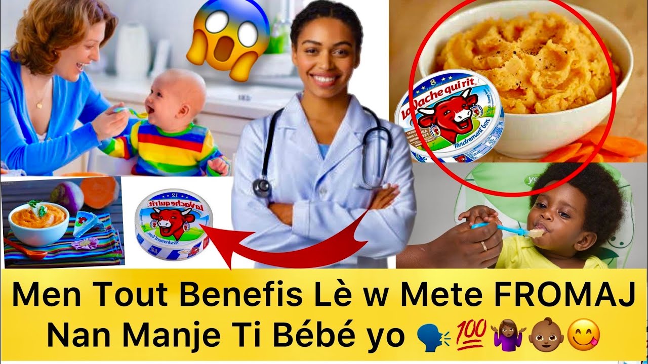Men Tout Benefis FROMAJ Genyen Lèw Mete l Nan Manje Ti Bébé Yo🗣A Ki laj ...