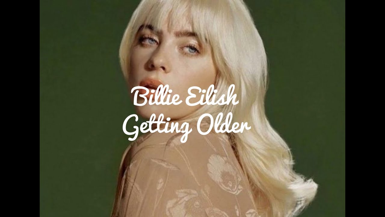 [신곡] ⚡️나이를 먹으며 더 성숙해지는 나: Billie Eilish- Getting Older [가사/해석/자막] - YouTube