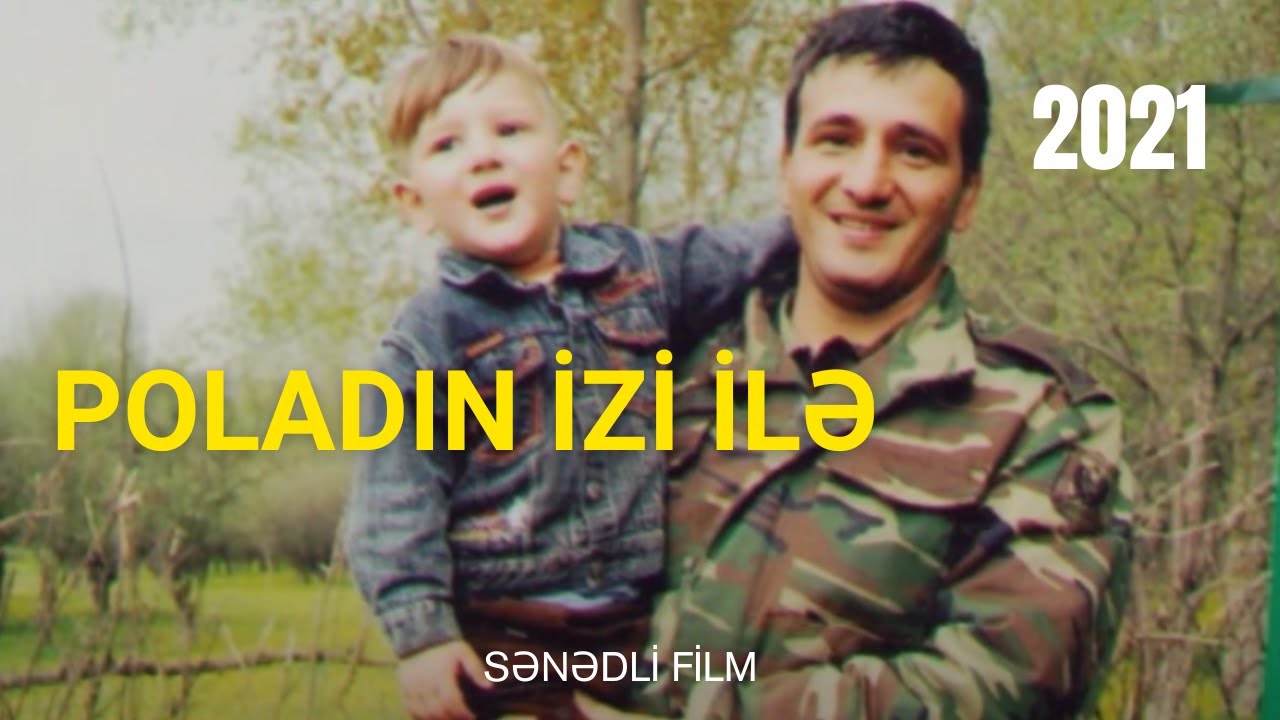 Poladın izi ilə (2021) - sənədli film (rej. Zamin Məmmədov) - Milli ...