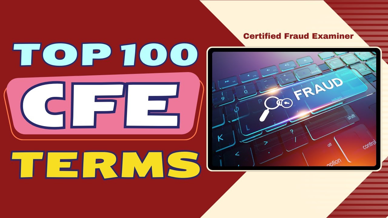 Certified Fraud Examiner (CFE) Exam: Top 100 Key Terms and Definitions ...