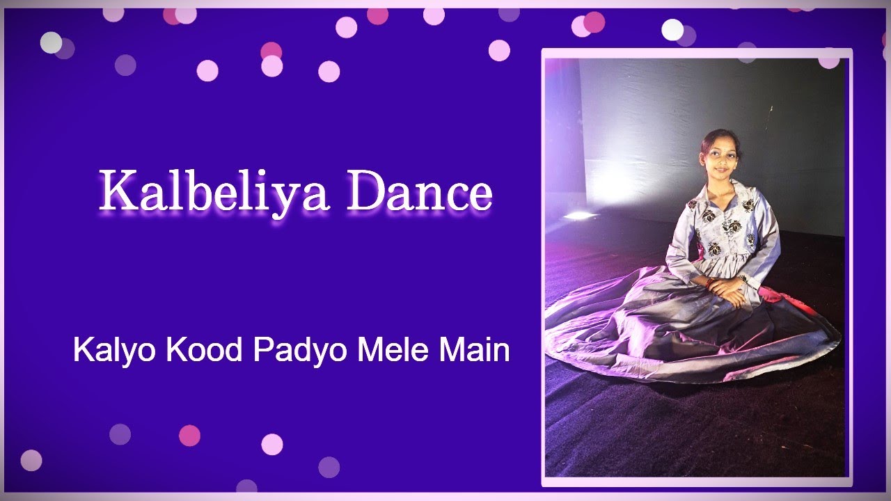 Kalbeliya Dance | Kalyo kood padyo mele main | Aarna Khare - YouTube
