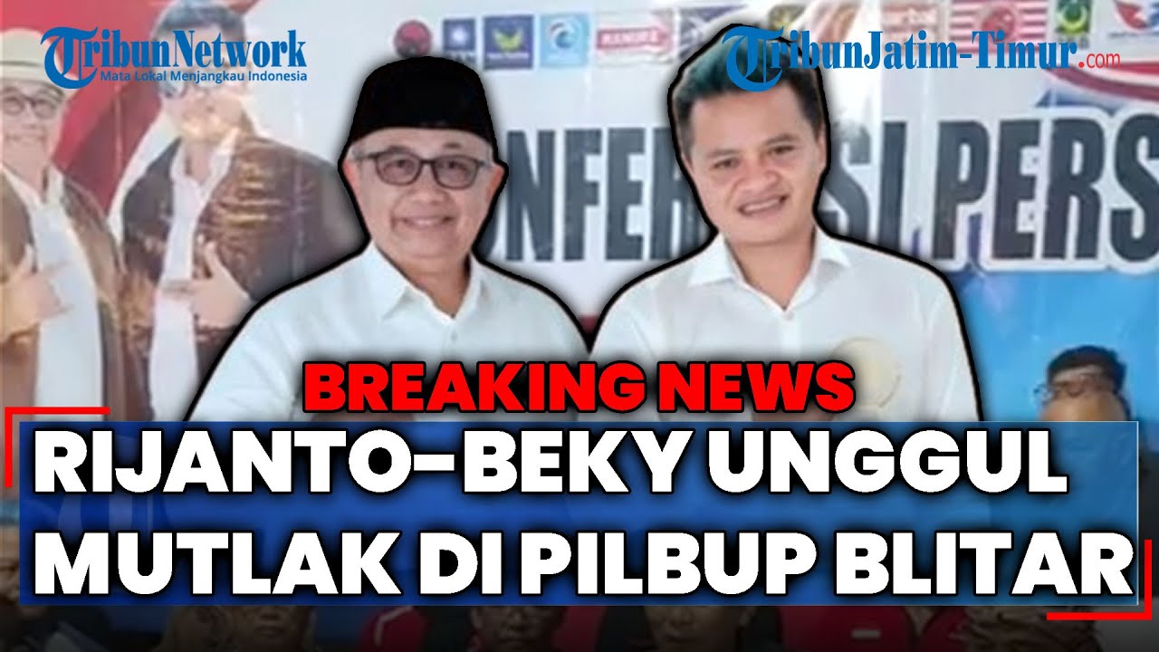 BREAKIG NEWS Hasil Hitung Suara Pilkada Blitar 2024, Rijanto-Beky Unggul Mutlak dari Mak Rini ...