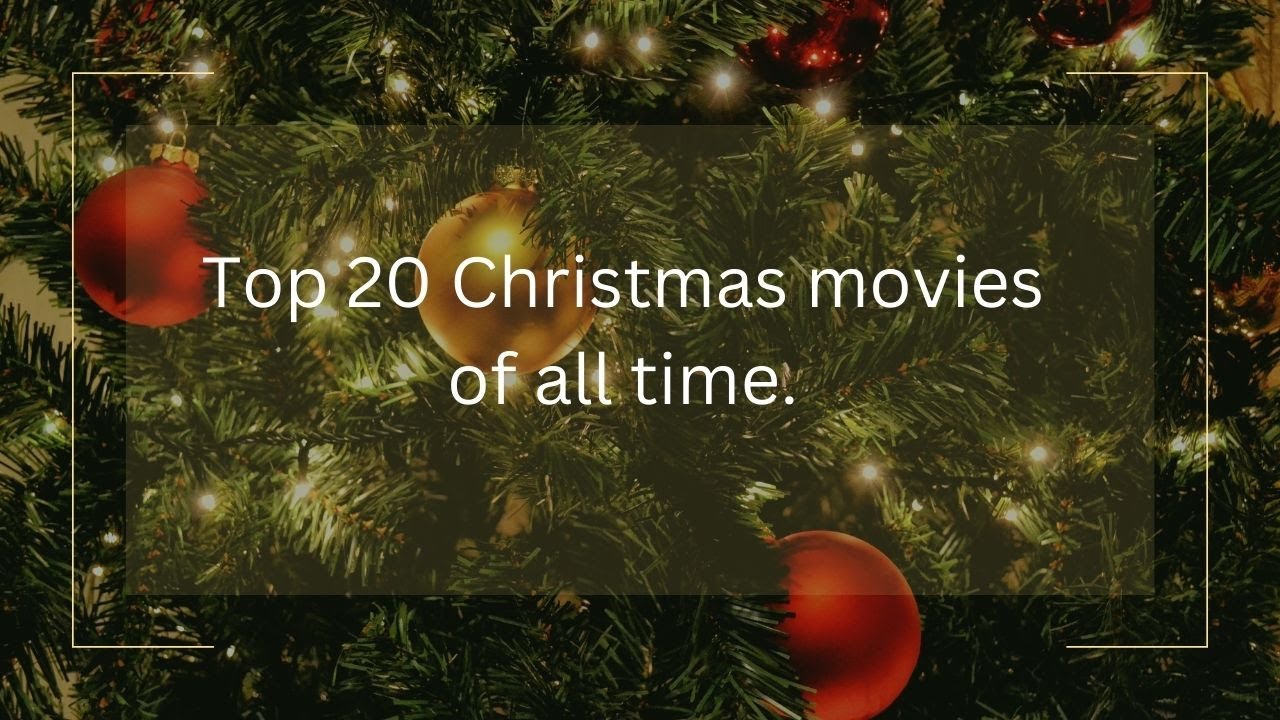 Top 20 Christmas movies of all time. - YouTube