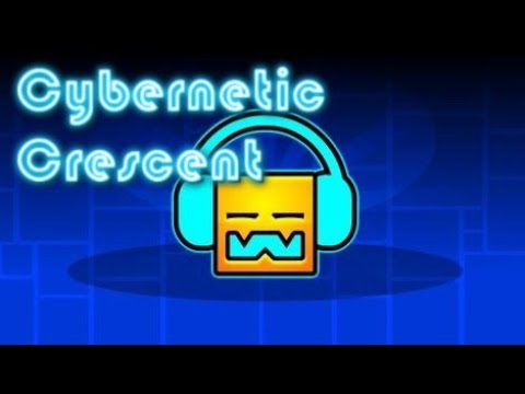 Cybernetic Crescent song (Never Make it by Creo ) Geometry Dash ...