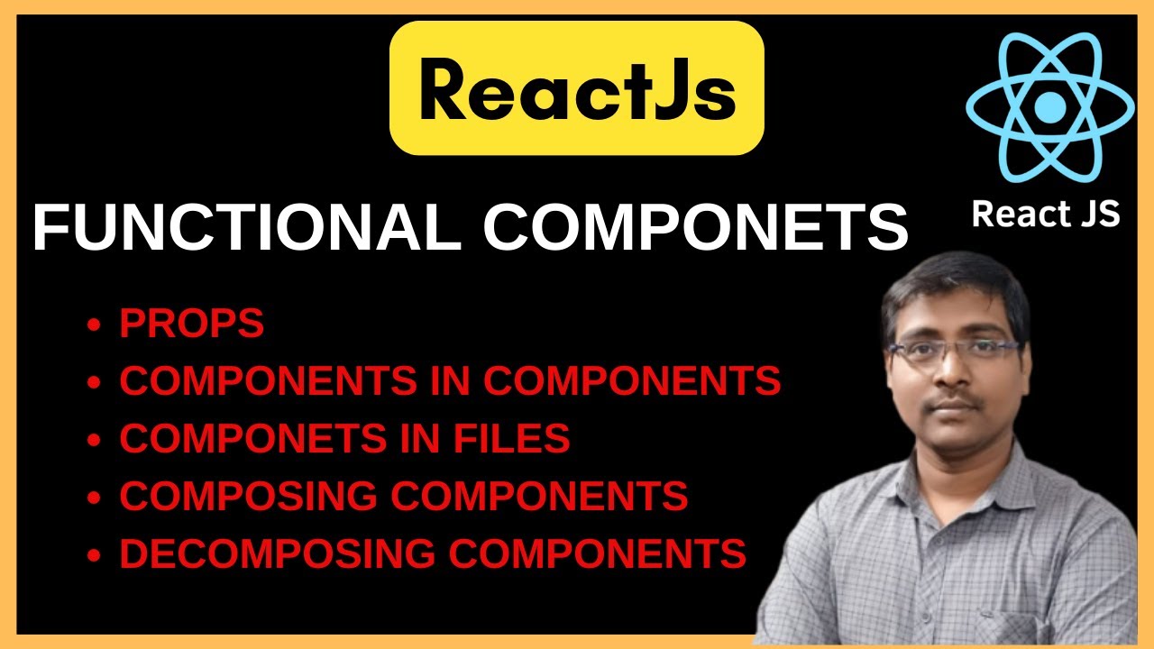 FUNCTIONAL COMPONENTS | RENDERING | PROPS | FILES | COMPOSING | DECOMPOSING | REACTJS TUTORIAL ...