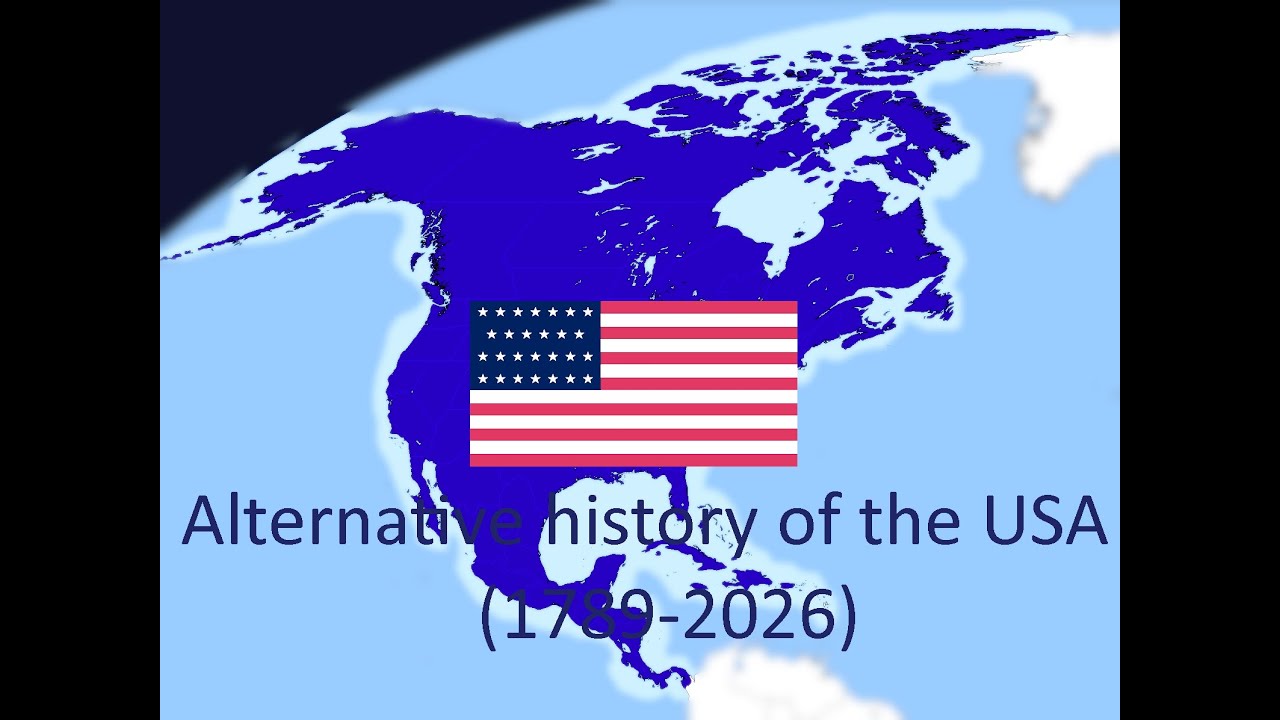Alternative history of the USA (1789-2026) - YouTube