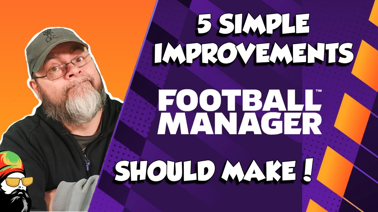 5 Small things Sports Interactive could EASILY do to make Football ...