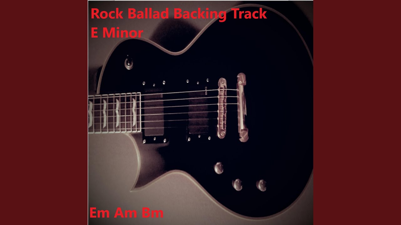 Simple Rock Ballad Guitar Backing Track E Minor - YouTube