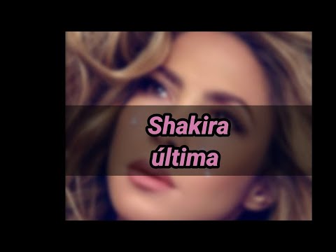 Shakira 🌸 última (letras\lyrices)[مترجمة] ️‍🩹 - YouTube