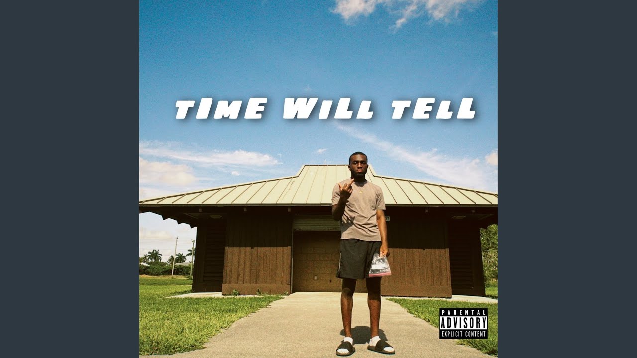 TIME WILL TELL - YouTube
