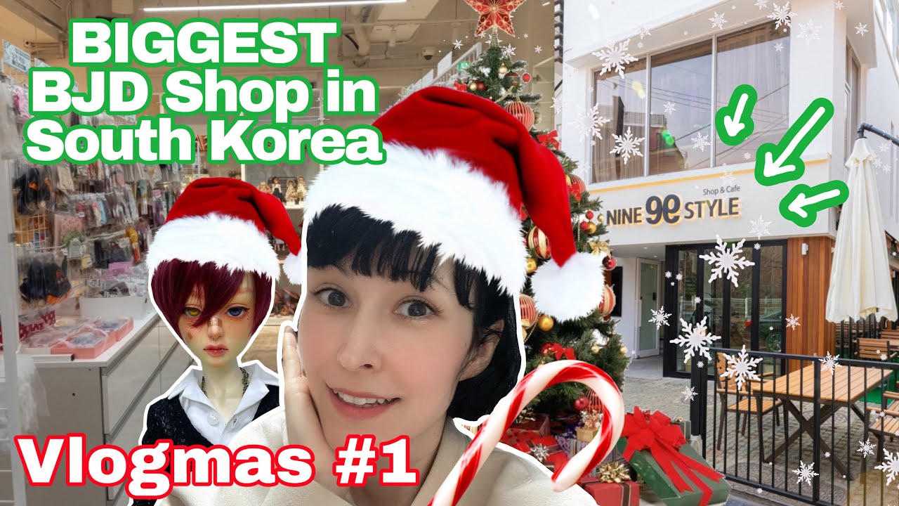 BJD Christmas Vlog / The BIGGEST BJD Shop in Korea / Nine9Style Café ...