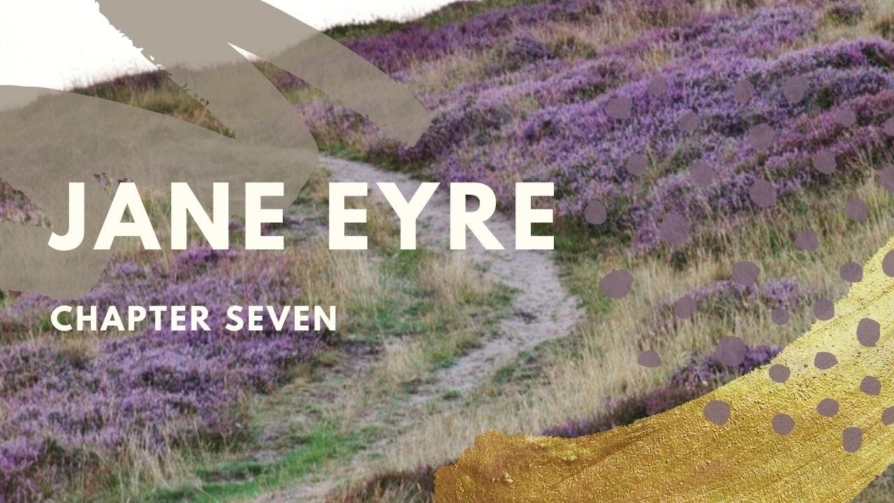 Jane Eyre: Chapter Seven - YouTube