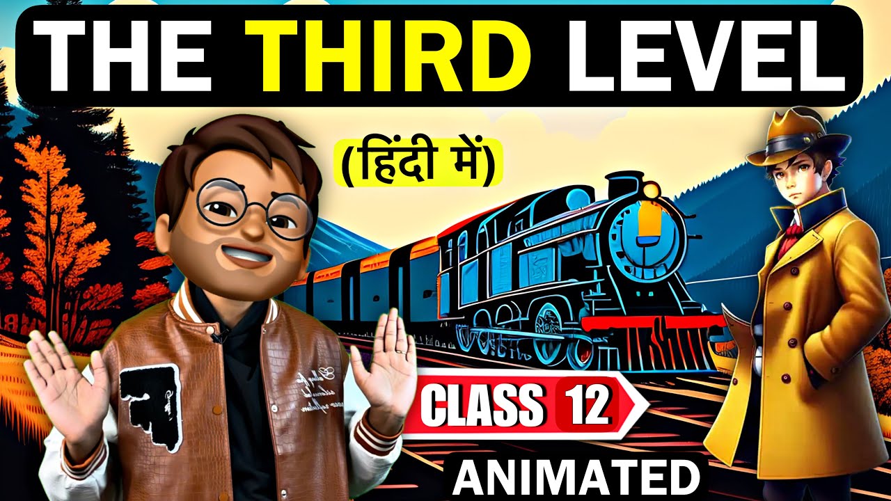 The Third level Class 12 | Animated | Full (हिन्दी में) Explained ...
