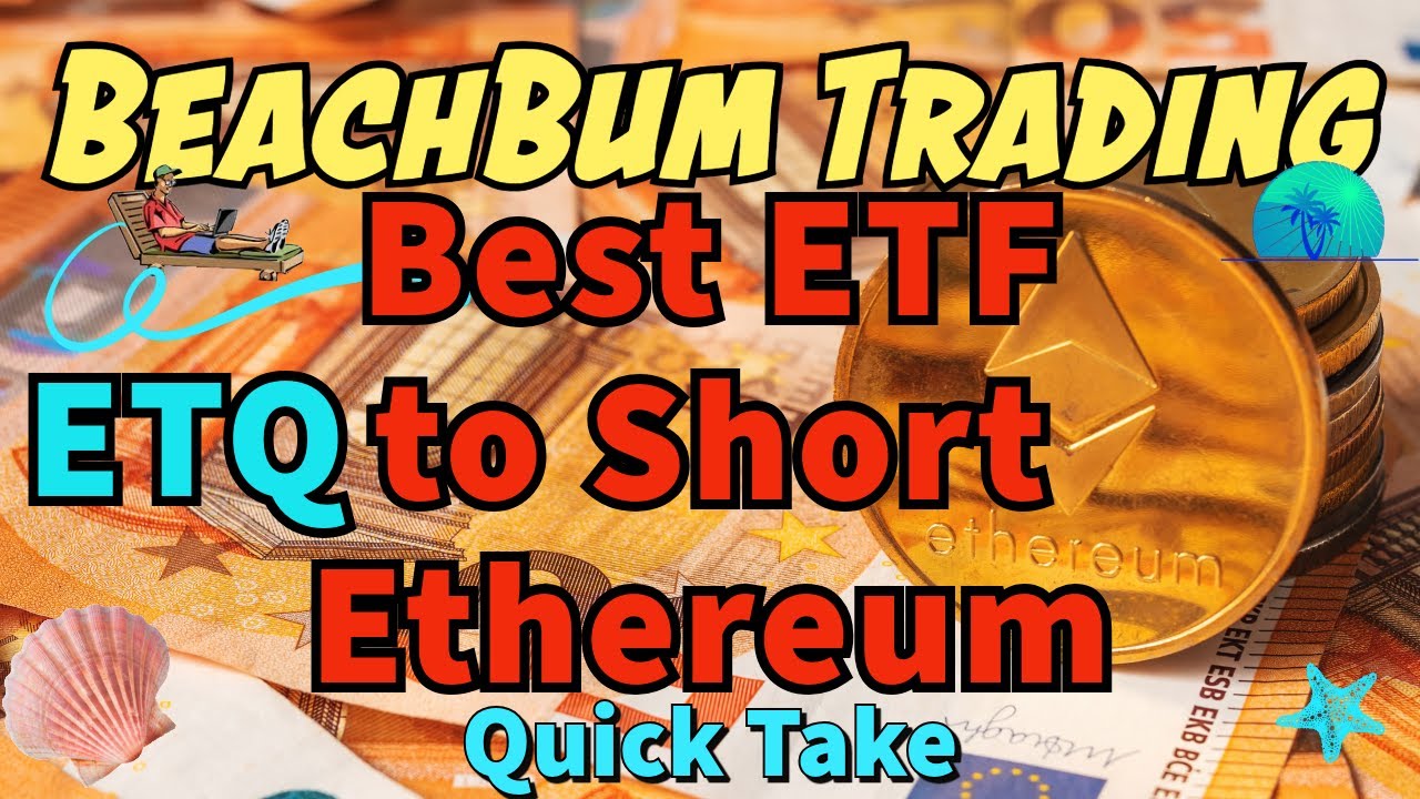 Best ETF to Short Ethereum | ETQ | Quick Take - YouTube