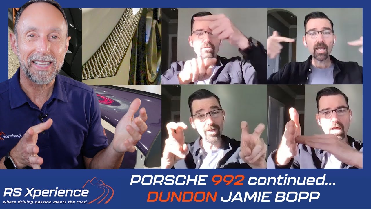 DUNDON JAMIE BOPP TALKS PORSCHE 992 AND MORE continued... RS XPERIENCE ...