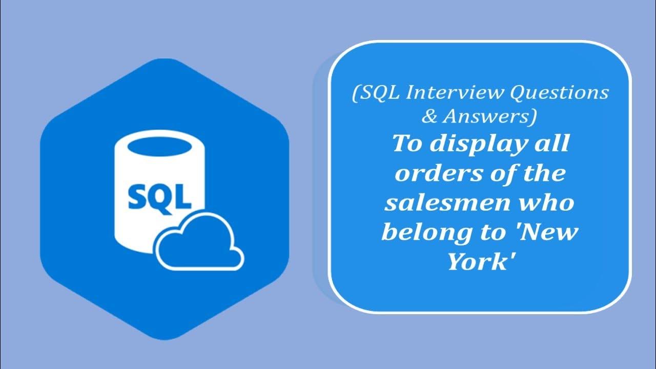 SQL Interview Questions and Answers | To display all orders of the ...