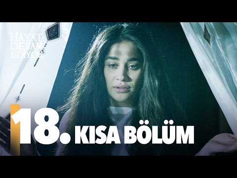 18. Kısa Bölüm - Hayat Devam Ediyor Yeniden ✨